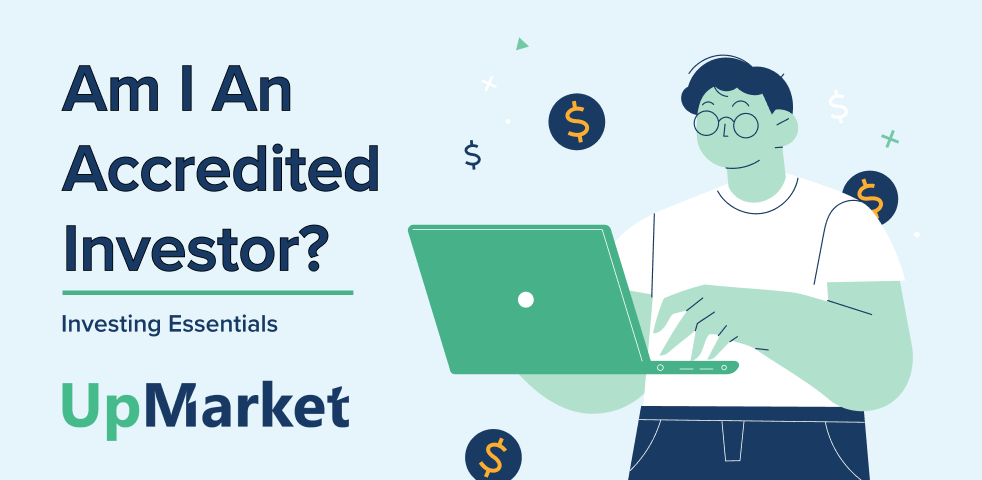 Accredited Investor Status - Am I An Accredited Investor? | UpMarket