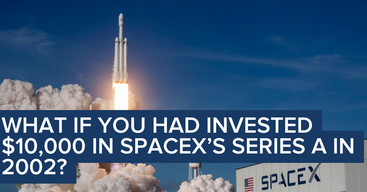 What $10K in SpaceX’s 2002 Series A Is Worth Today